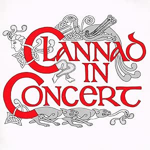 CLANNAD - IN CONCERT – Cool Discs Music