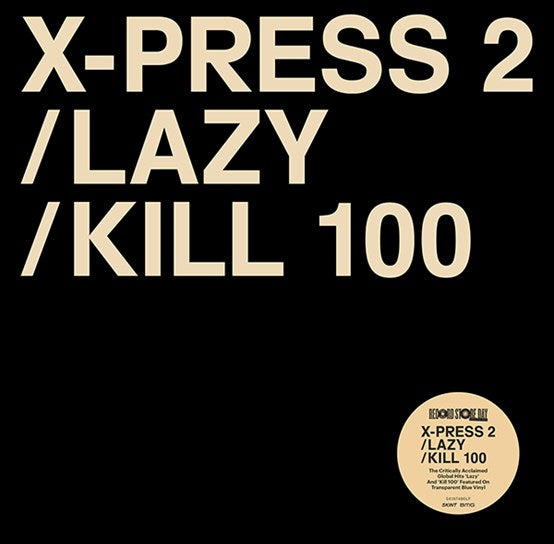 X-PRESS 2 - LAZY / KILL 100 [VINYL] – Cool Discs Music